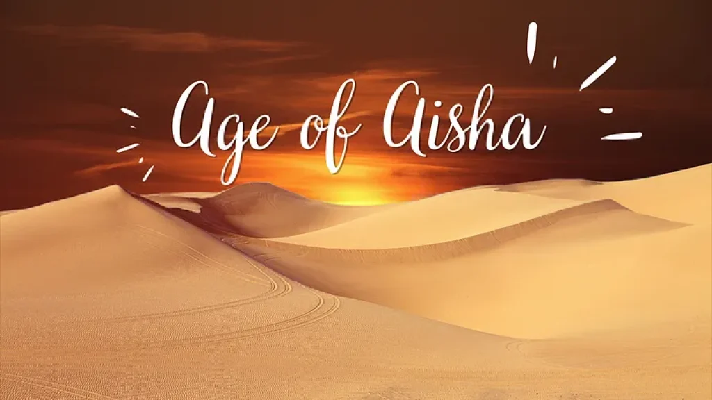 Aisha’s Age at Marriage to Prophet Muhammad (PBUH) Explained