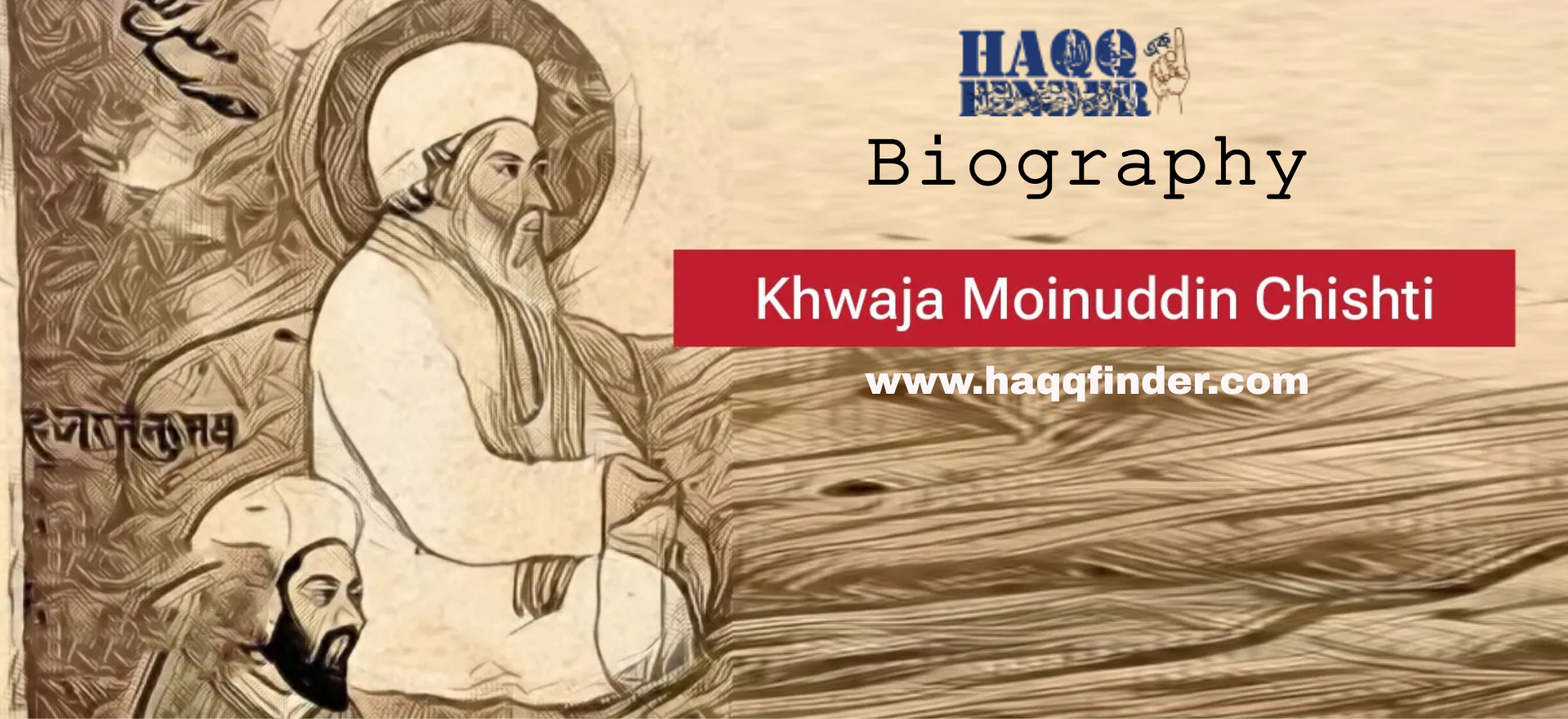 Khwaja Moinuddin Chishti: Life, Teachings & Legacy
